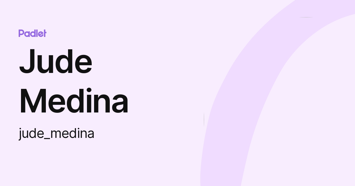 Jude Medina (jude_medina) profile | Padlet