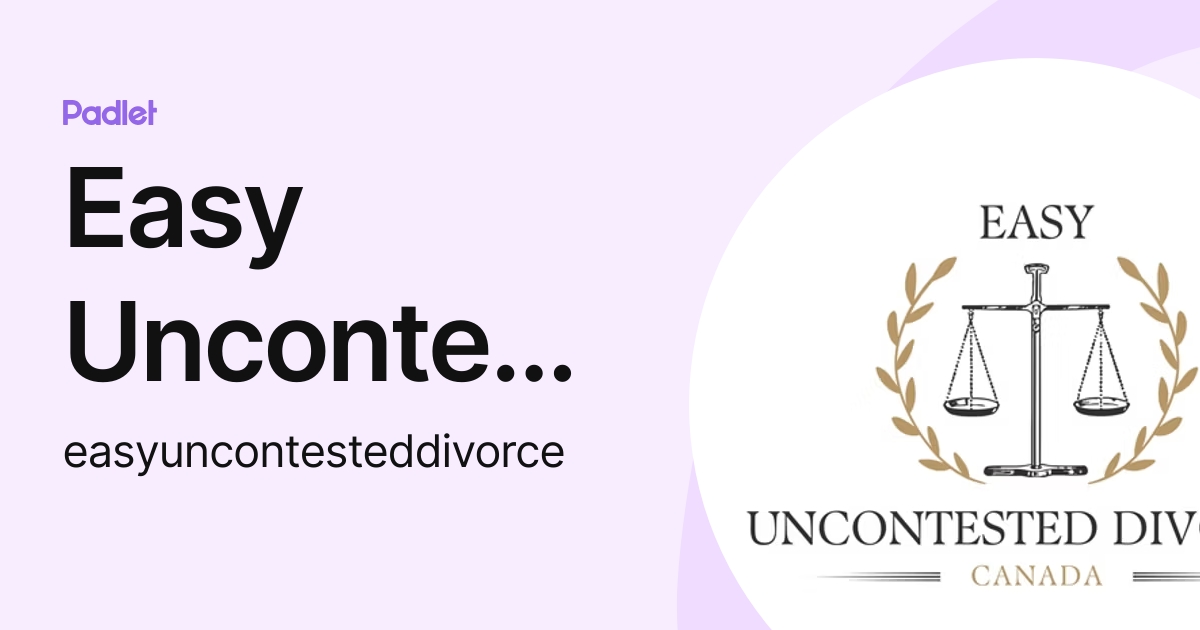 Easy Uncontested Divorce Canada (easyuncontesteddivorce) profile | Padlet