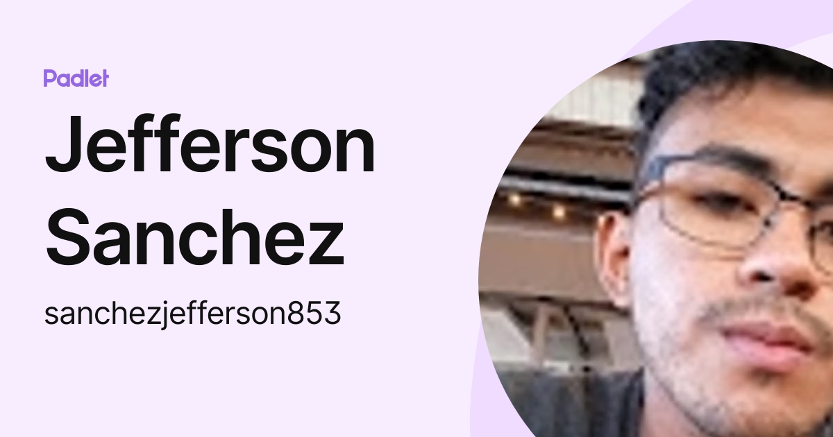 Jefferson Sanchez (sanchezjefferson853) profile | Padlet