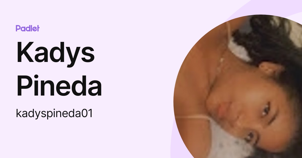 Kadys Pineda (kadyspineda01) profile | Padlet