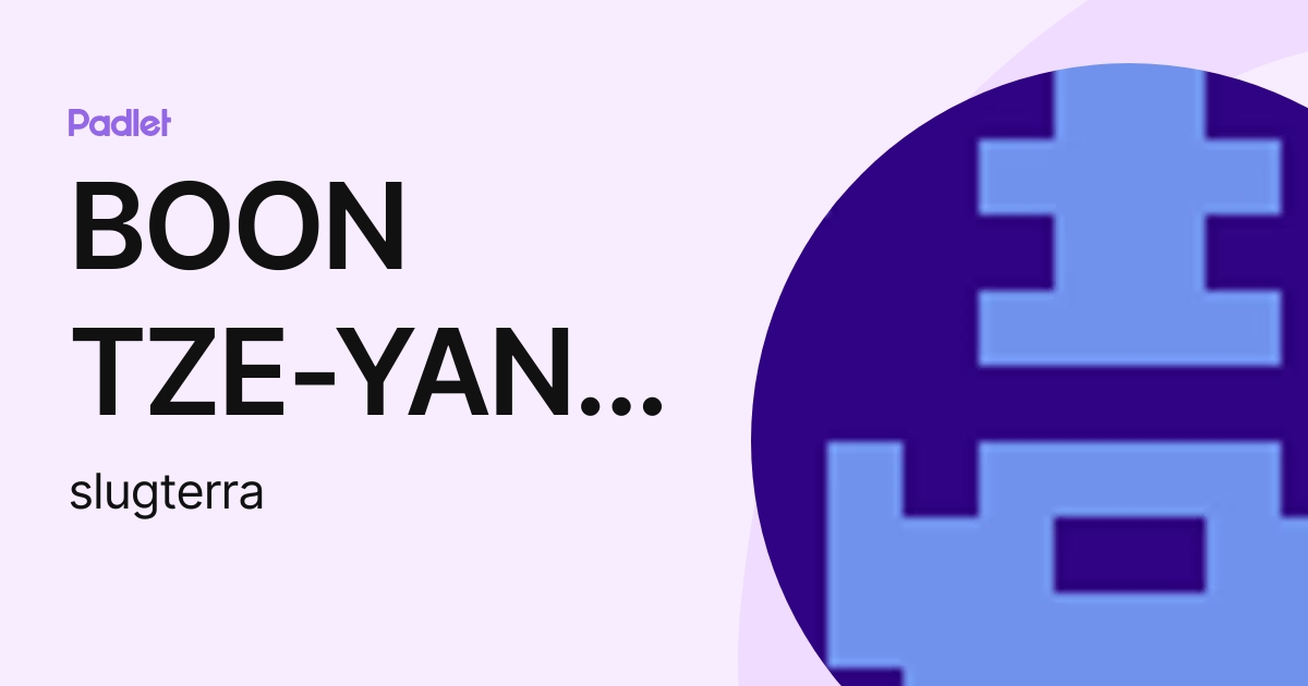 BOON TZE-YAN ELYSIA P4-L (slugterra) profile | Padlet