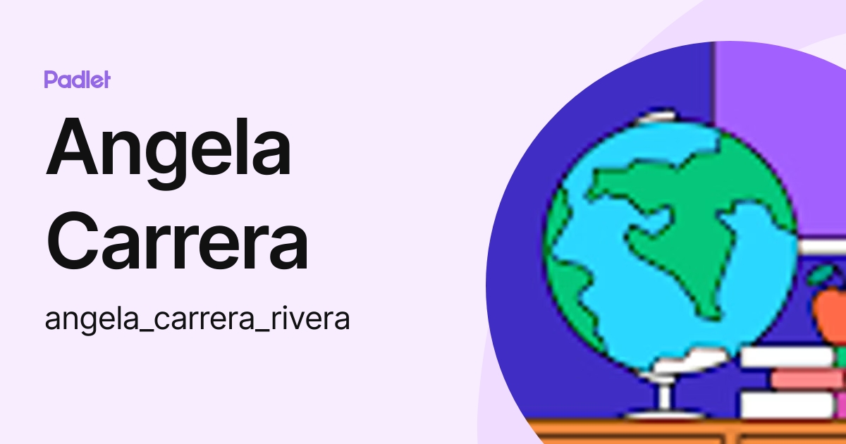 Angela Carrera (angela_carrera_rivera) profile | Padlet