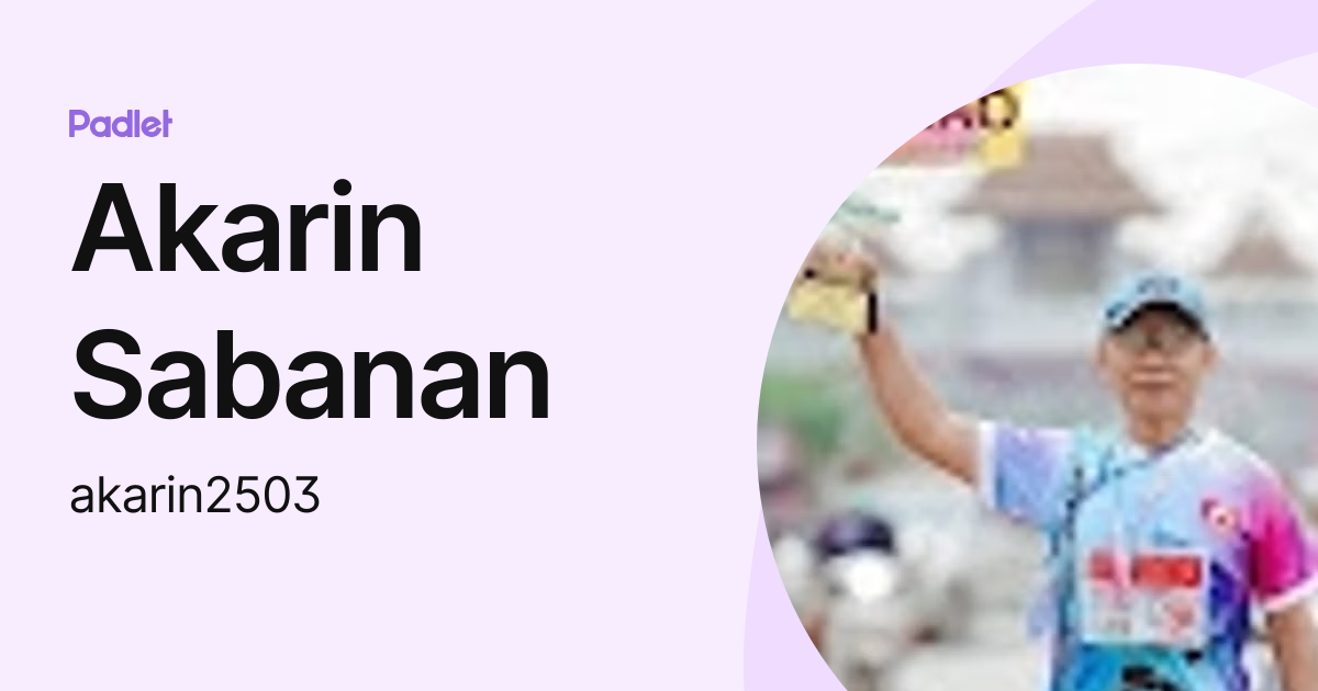 Akarin Sabanan (akarin2503) profile | Padlet
