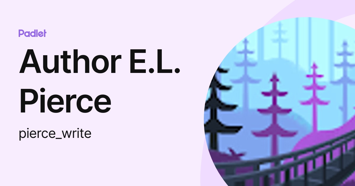 Author E.L. Pierce (pierce_write) profile | Padlet