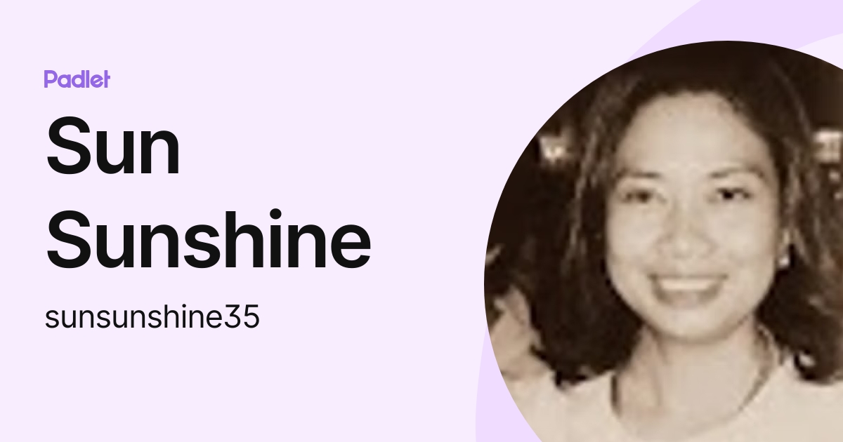 Sun Sunshine (sunsunshine35) profile | Padlet