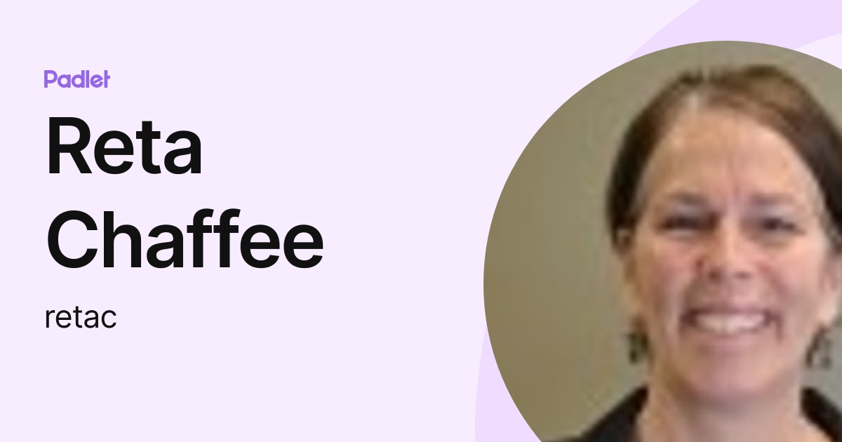 Reta Chaffee (retac) profile | Padlet