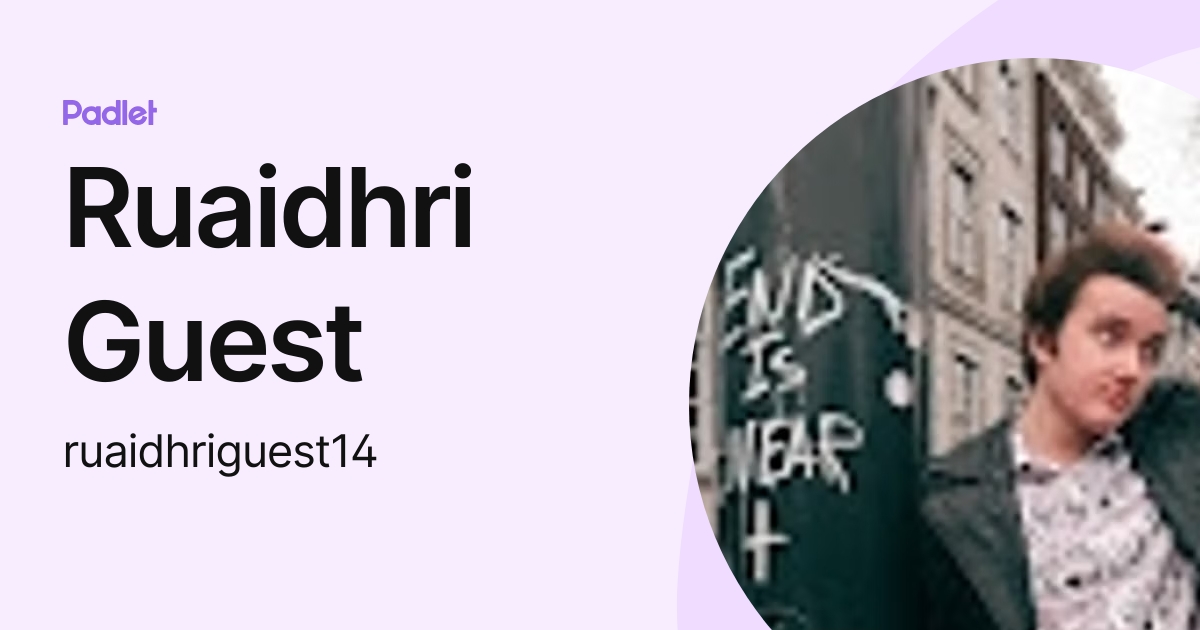 Ruaidhri Guest (ruaidhriguest14) profile | Padlet