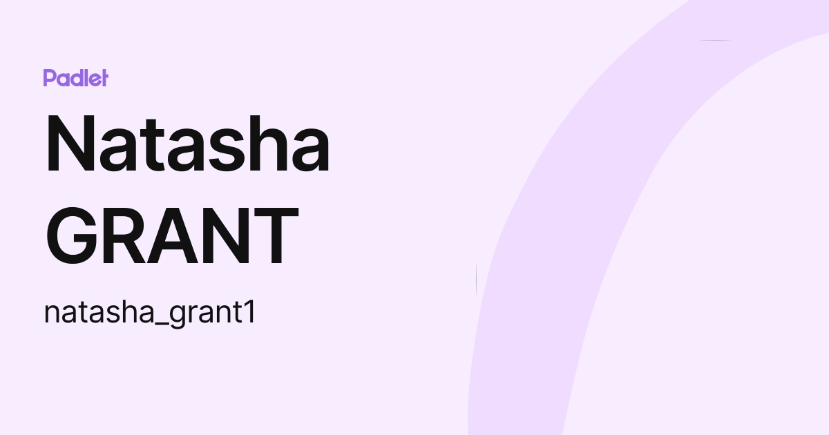 Natasha GRANT (natasha_grant1) profile | Padlet