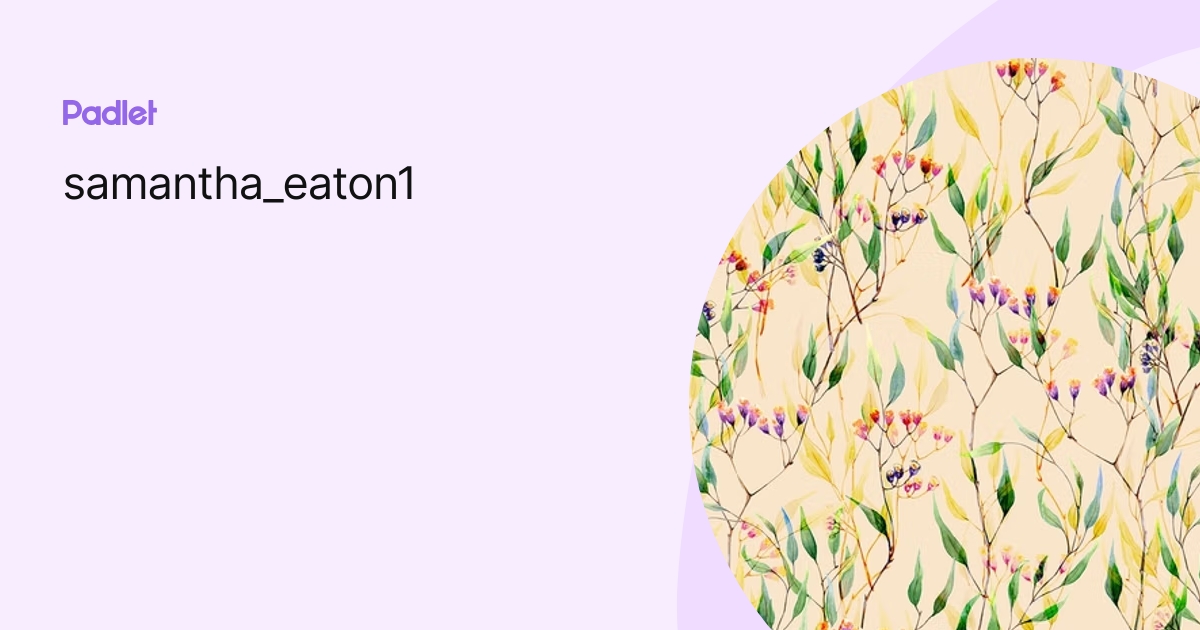samantha_eaton1 profile | Padlet