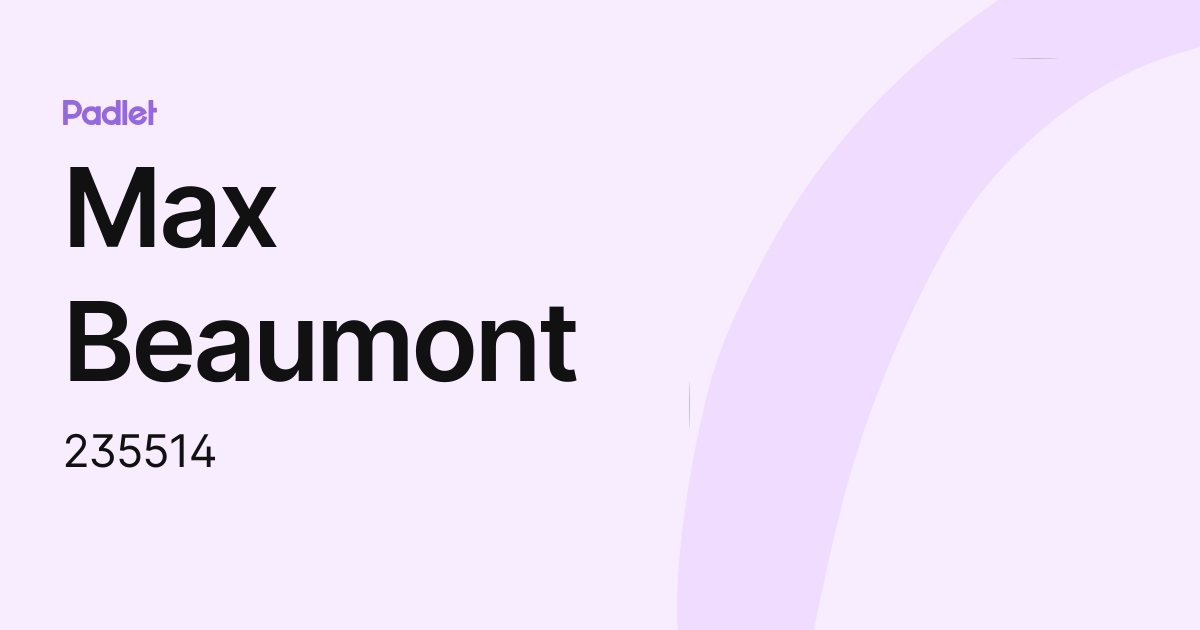 Max Beaumont (235514) profile | Padlet