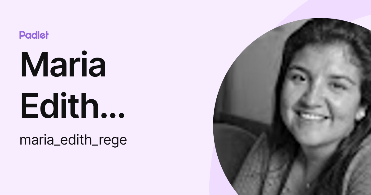 Maria Edith Briceno Rege (maria_edith_rege) profile | Padlet