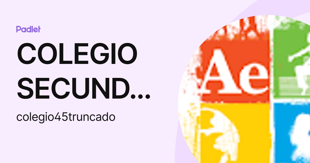 COLEGIO SECUNDARIO 45 (colegio45truncado) profile | Padlet