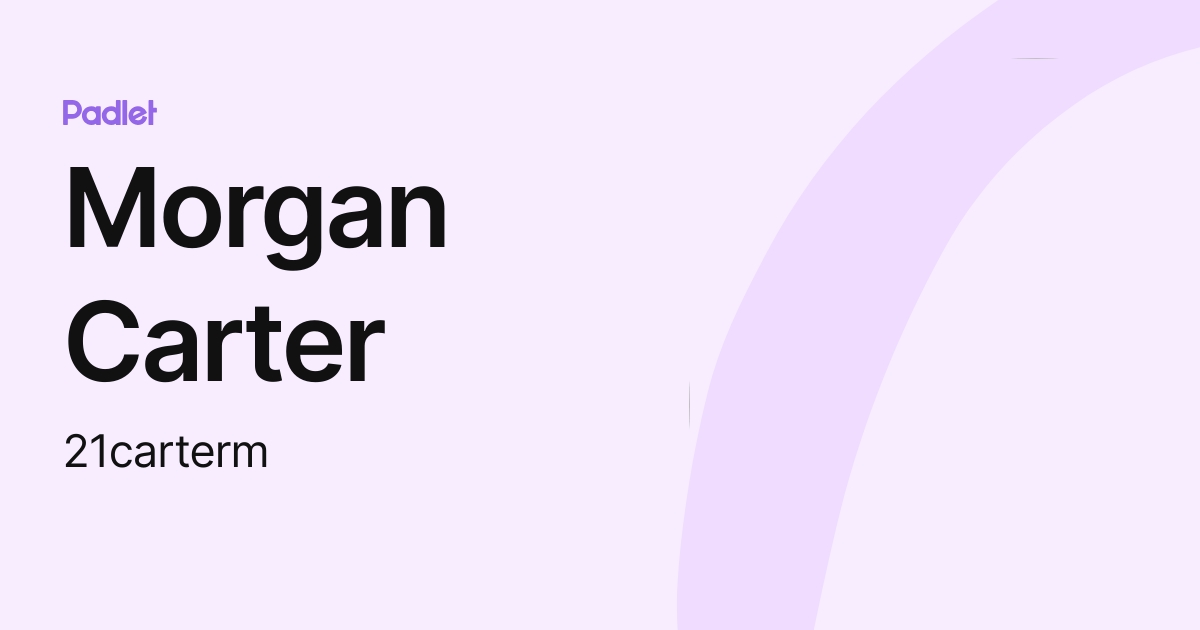 Morgan Carter (21carterm) profile | Padlet