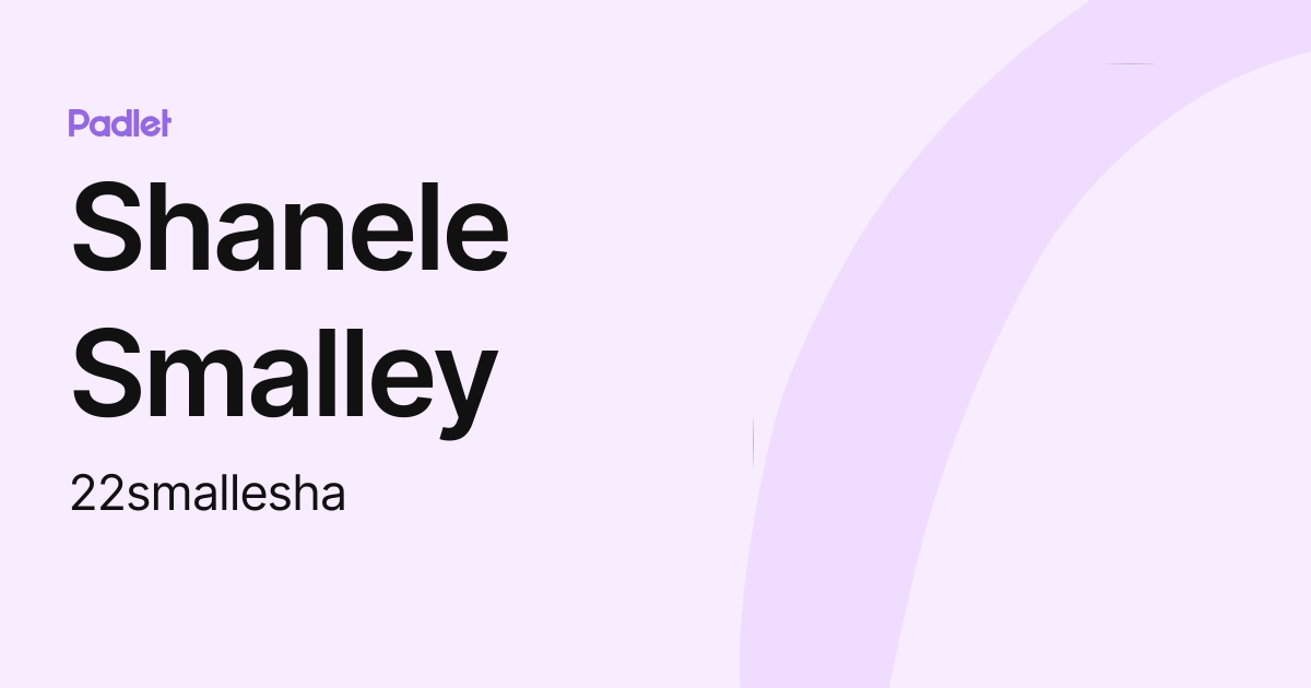 Shanele Smalley (22smallesha) profile | Padlet