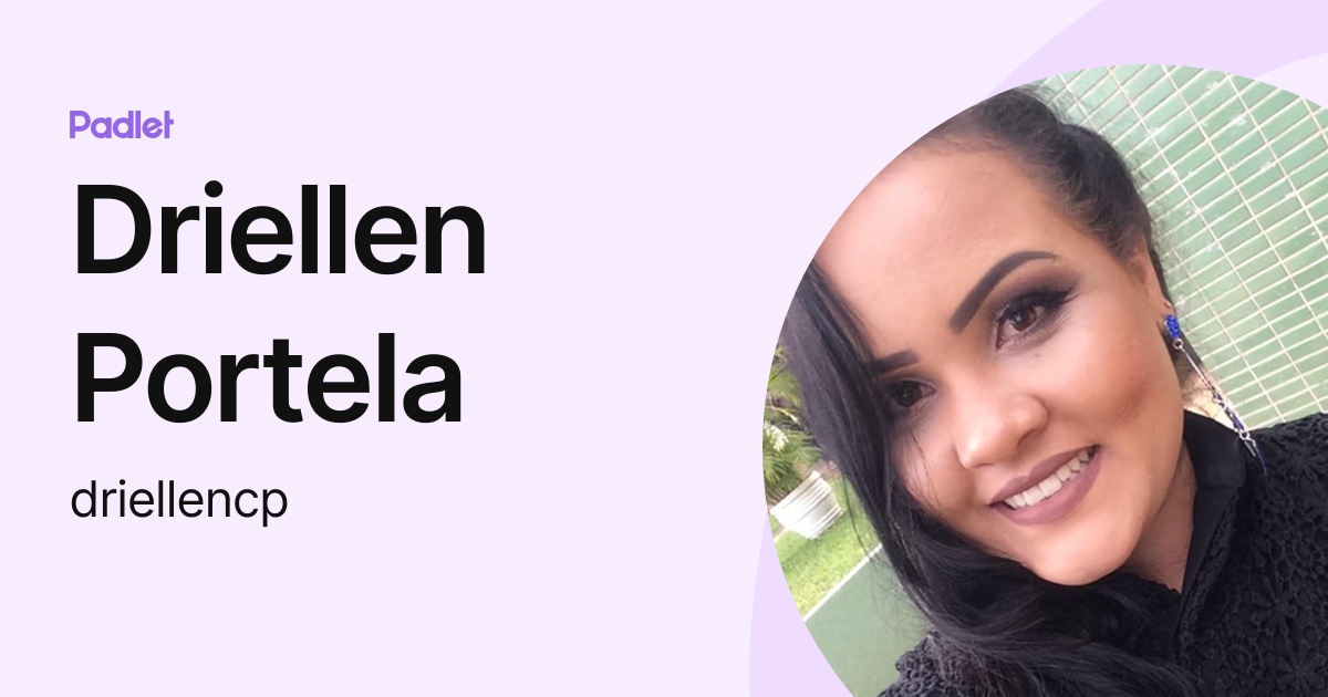 Driellen Portela (driellencp) profile | Padlet