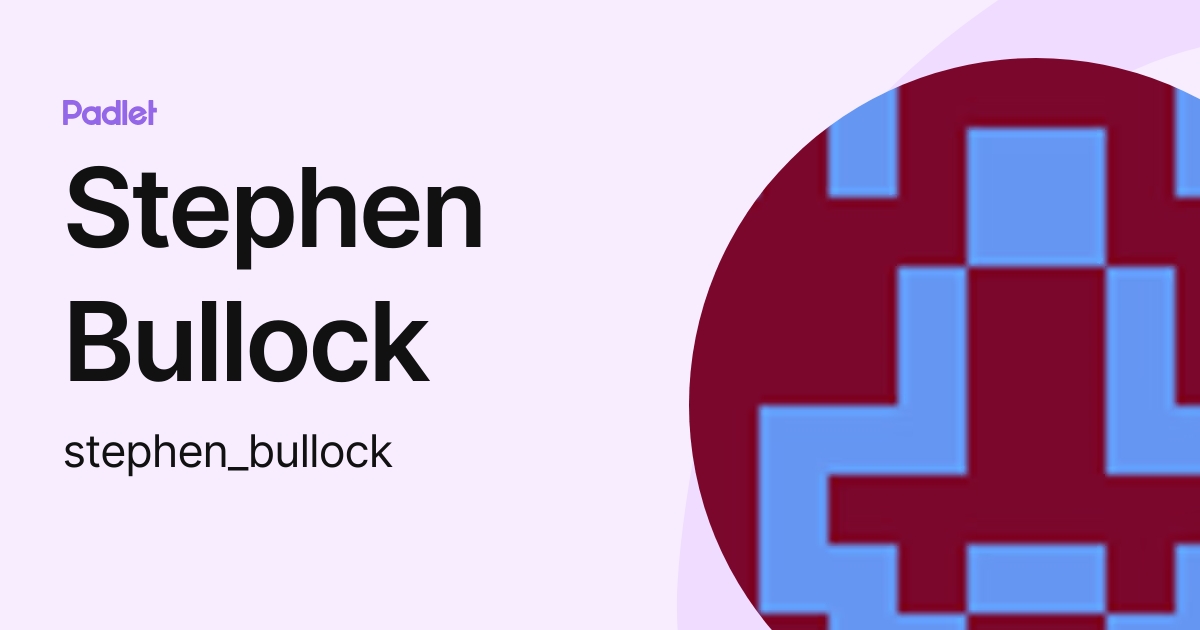 Stephen Bullock (stephen_bullock) profile | Padlet