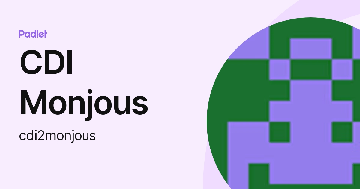 Profil de CDI Monjous (cdi2monjous) | Padlet