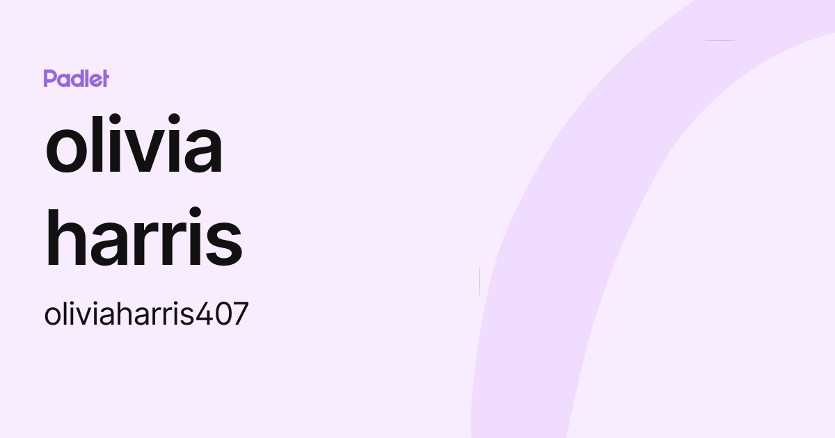 olivia harris (oliviaharris407) profile | Padlet