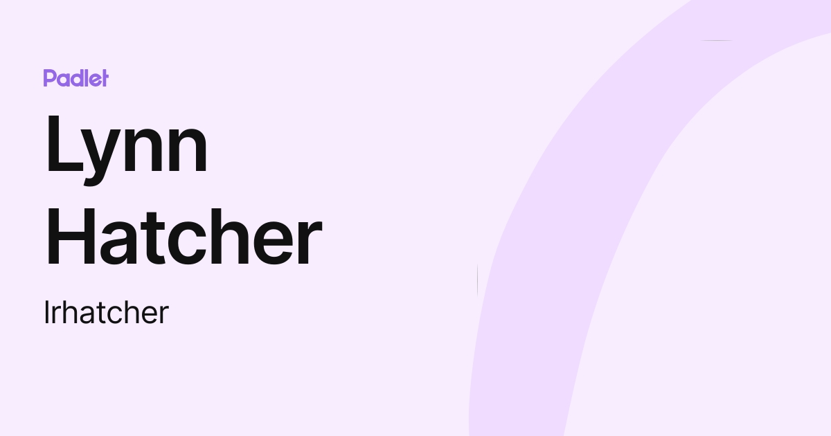 Lynn Hatcher (lrhatcher) profile | Padlet