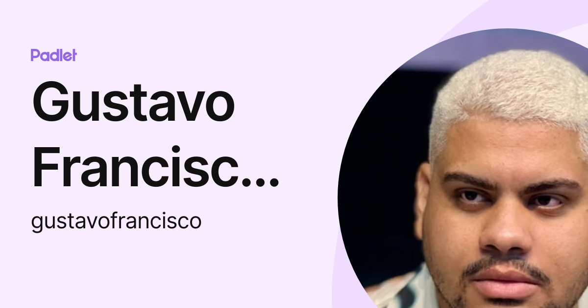 Gustavo Francisco Neto (gustavofrancisco) profile | Padlet