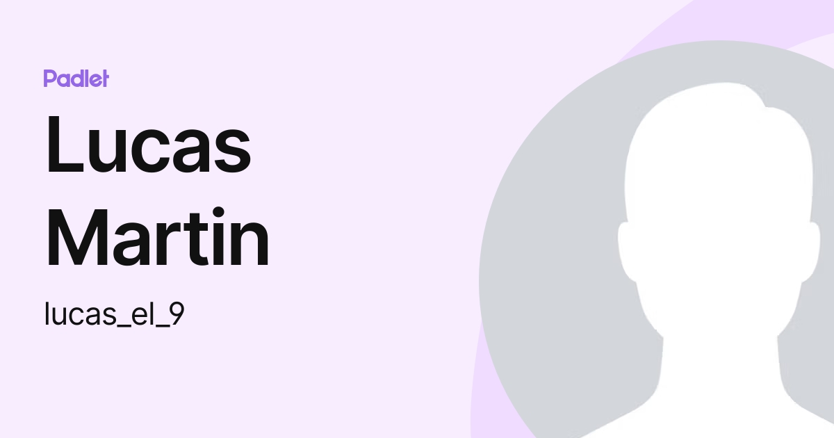Lucas Martin (lucas_el_9) profile | Padlet