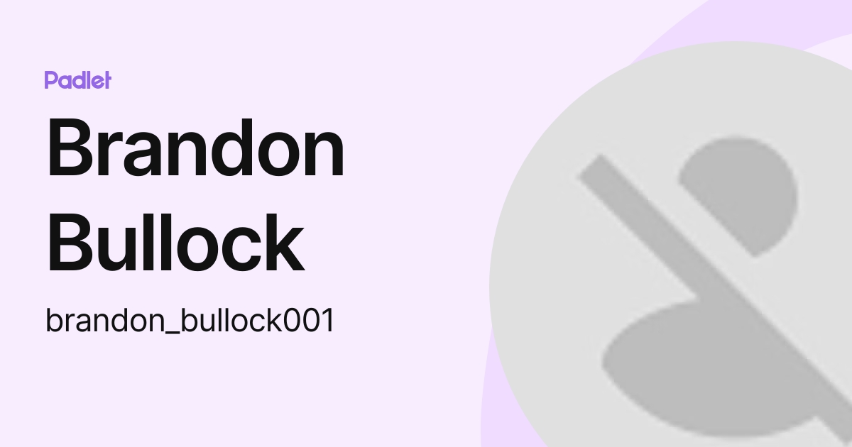 Brandon Bullock (brandon_bullock001) profile | Padlet