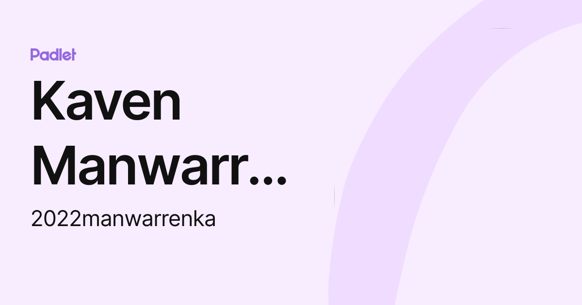 Kaven Manwarren (2022manwarrenka) profile | Padlet