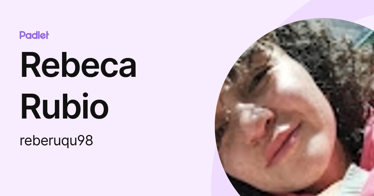 Rebeca Rubio (reberuqu98) profile | Padlet