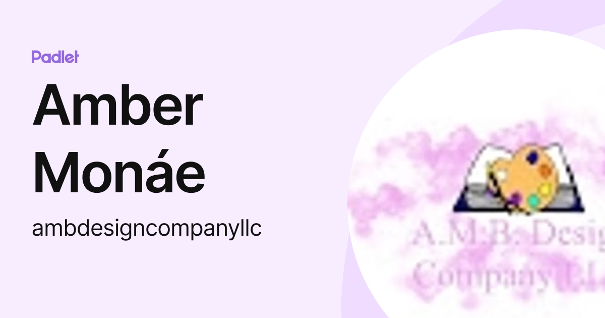 Amber Monáe (ambdesigncompanyllc) profile | Padlet