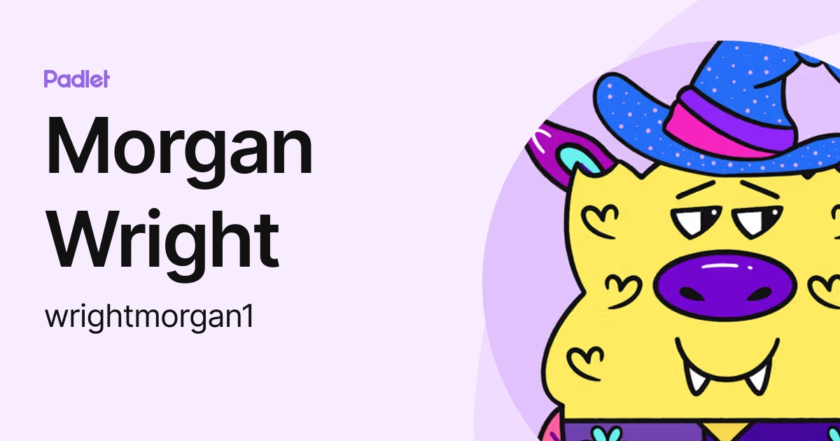 Morgan Wright (wrightmorgan1) profile | Padlet
