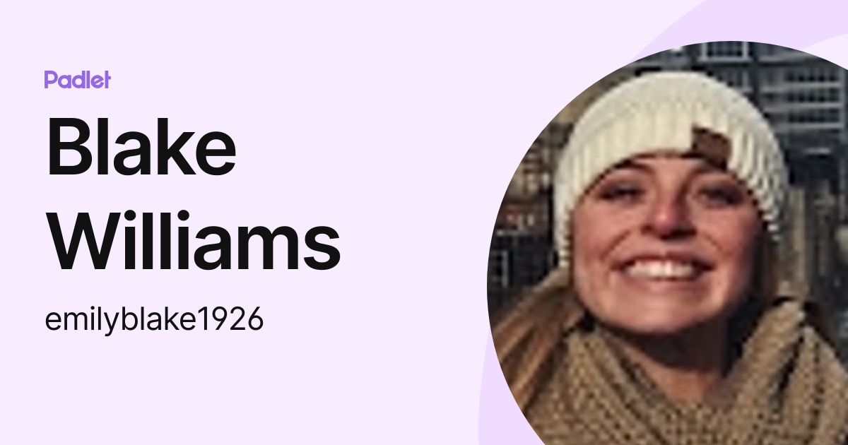 Blake Williams (emilyblake1926) profile | Padlet
