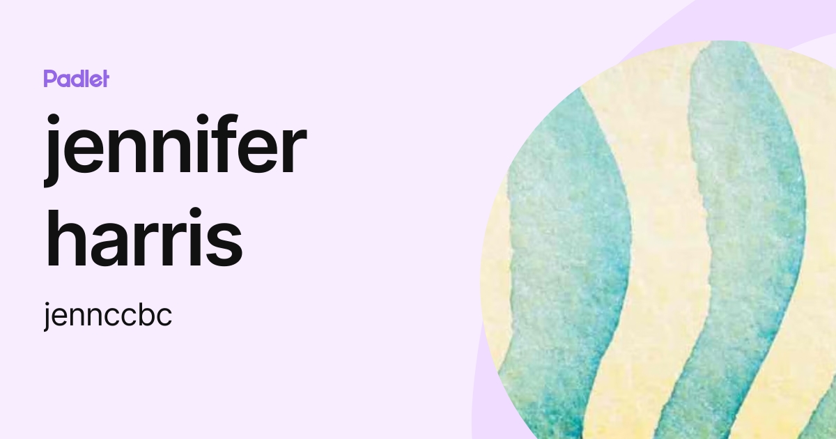 jennifer harris (jennccbc) profile | Padlet