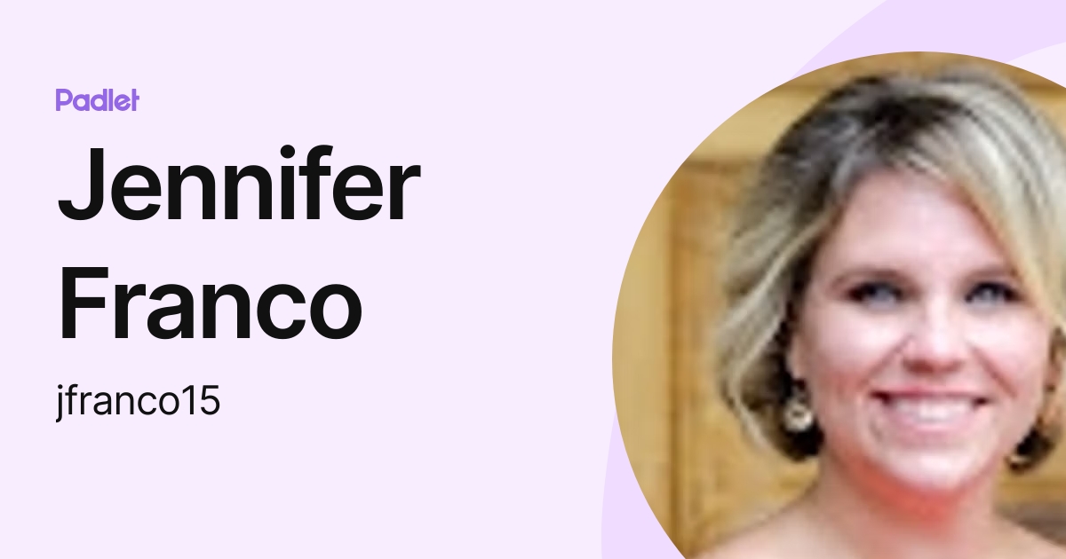 Jennifer Franco (jfranco15) profile | Padlet