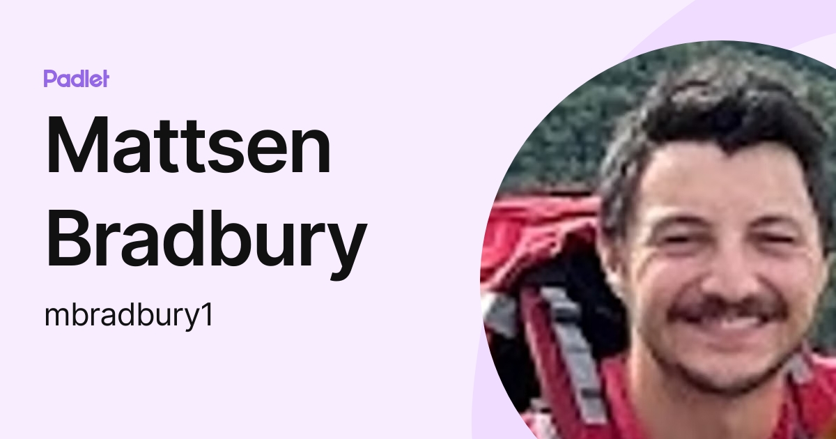 Mattsen Bradbury (mbradbury1) profile | Padlet