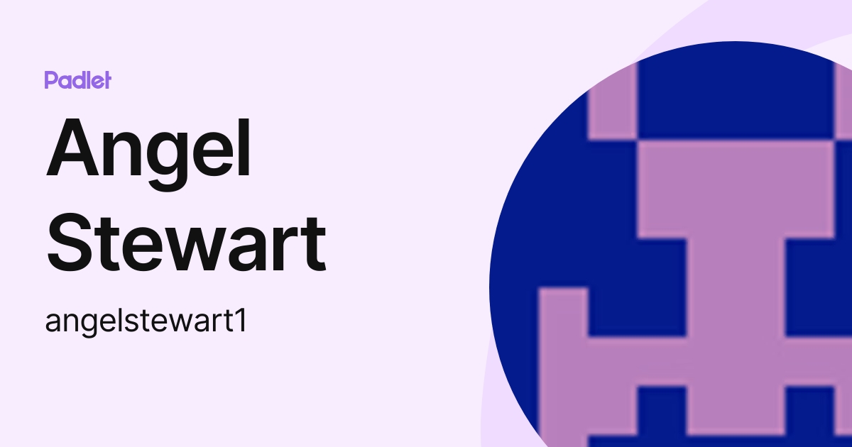 Angel Stewart (angelstewart1) profile | Padlet