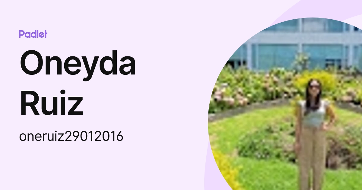 Oneyda Ruiz (oneruiz29012016) profile | Padlet