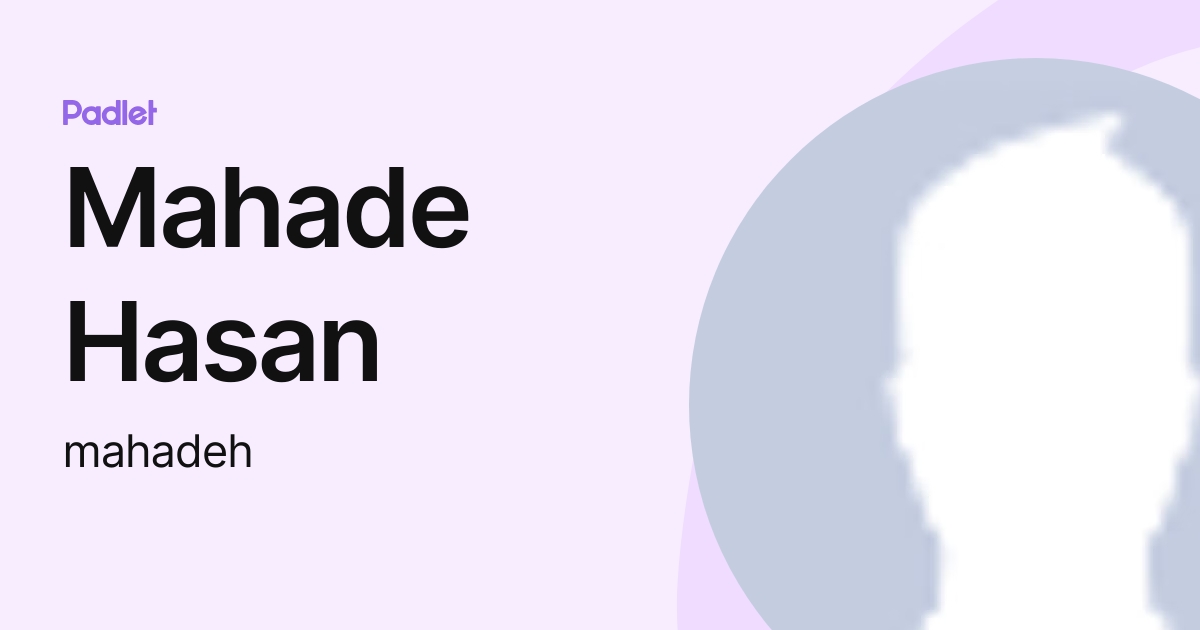 Mahade Hasan (mahadeh) profile | Padlet