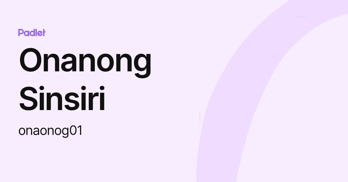 Onanong Sinsiri (onaonog01) profile | Padlet