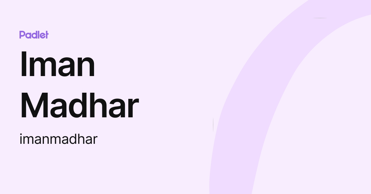 Iman Madhar (imanmadhar) profile | Padlet