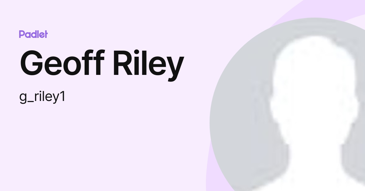 Geoff Riley (g_riley1) profile | Padlet