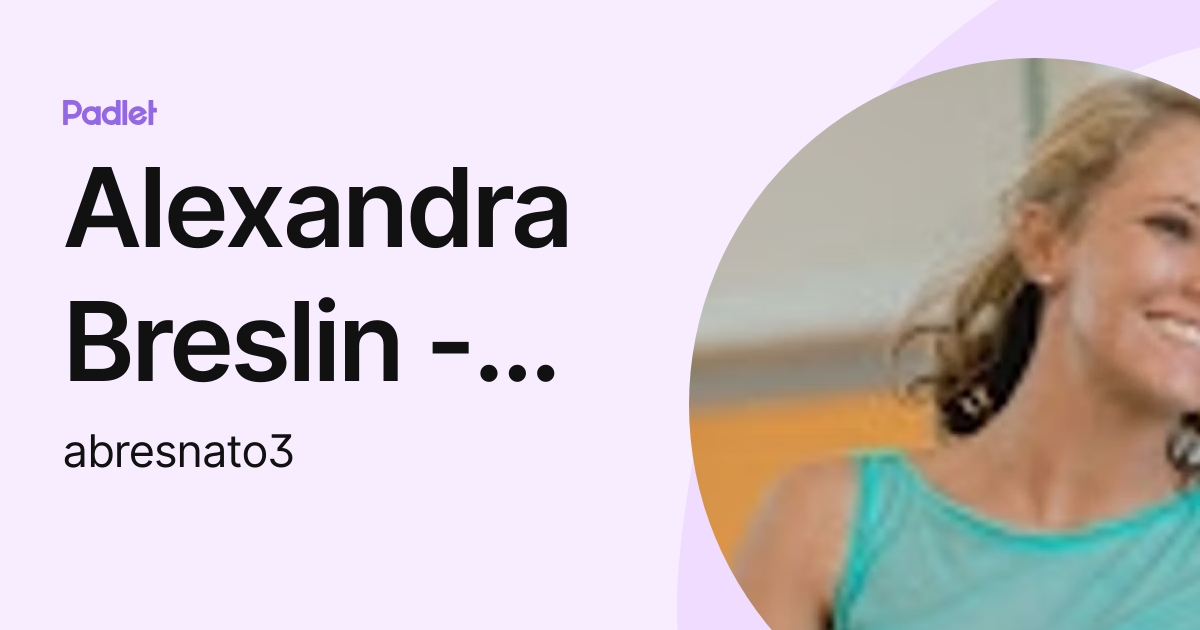 Alexandra Breslin - Spinnato (abresnato3) profile | Padlet
