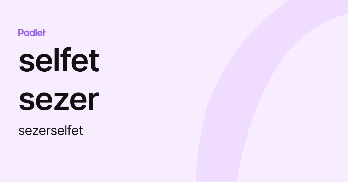 selfet sezer (sezerselfet) profile | Padlet