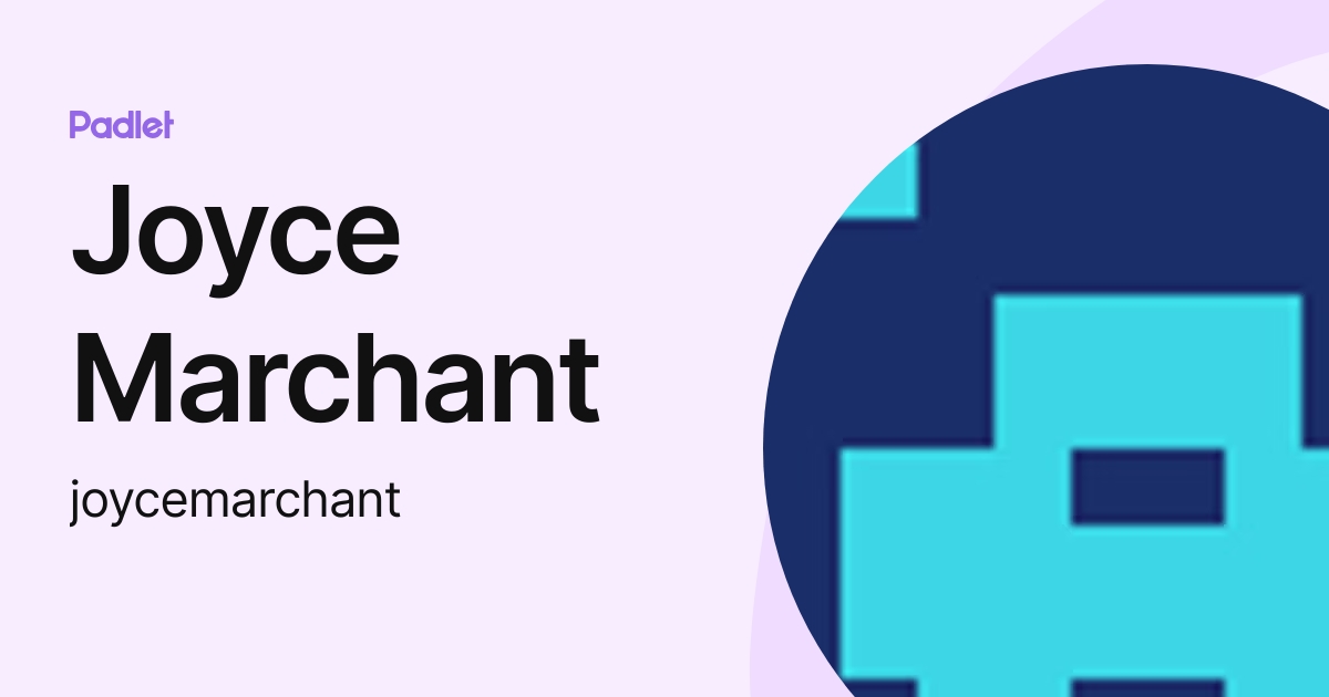 Joyce Marchant (joycemarchant) profile | Padlet