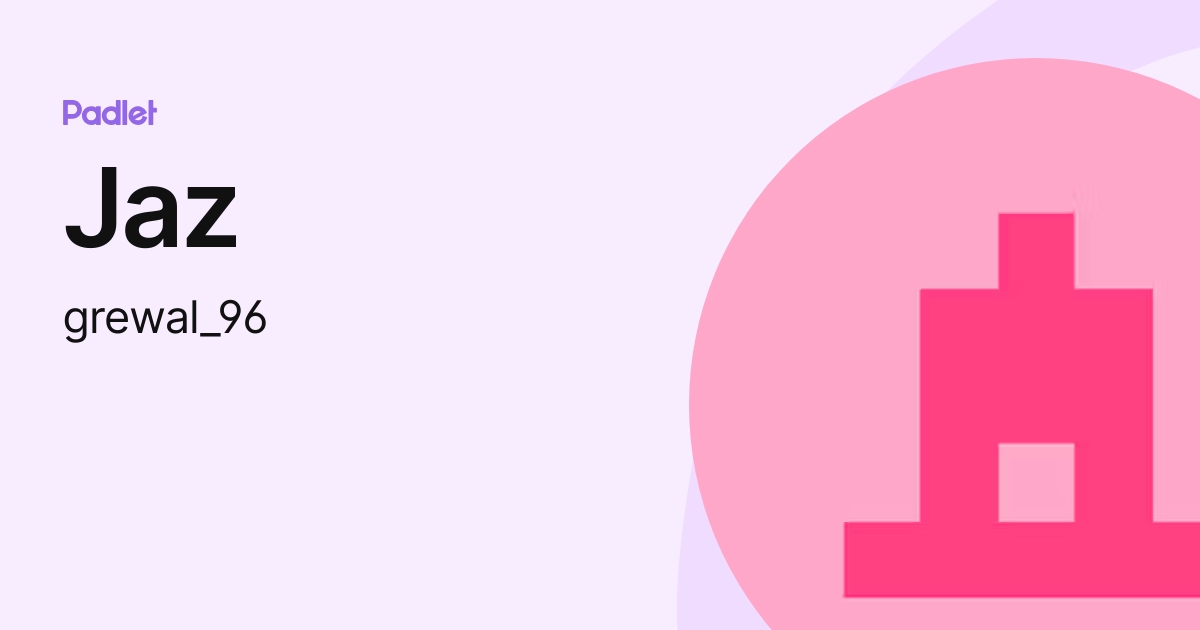 Jaz (grewal_96) profile | Padlet