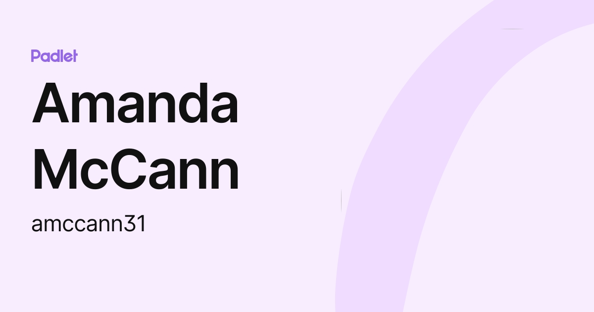 Amanda McCann (amccann31) profile | Padlet