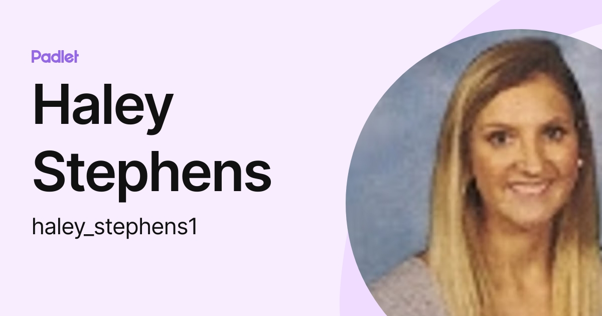 Haley Stephens (haley_stephens1) profile | Padlet