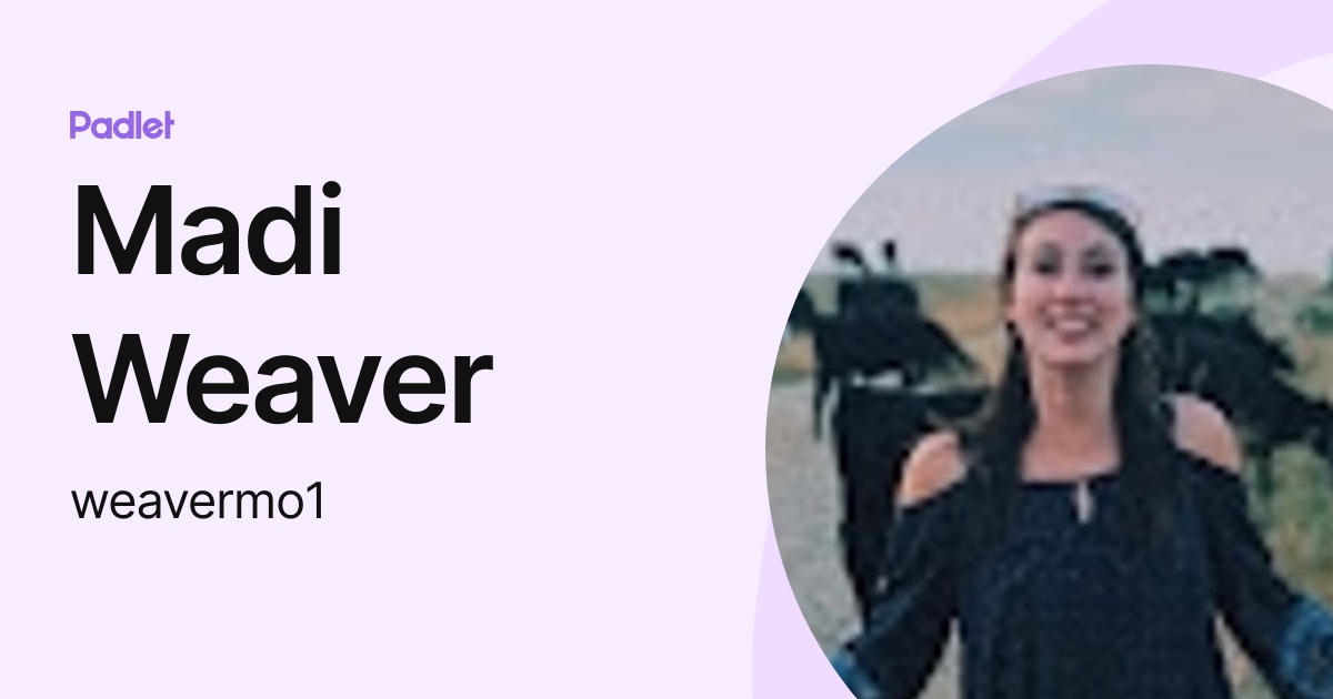 Madi Weaver (weavermo1) profile | Padlet