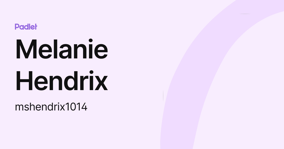 Melanie Hendrix (mshendrix1014) profile | Padlet