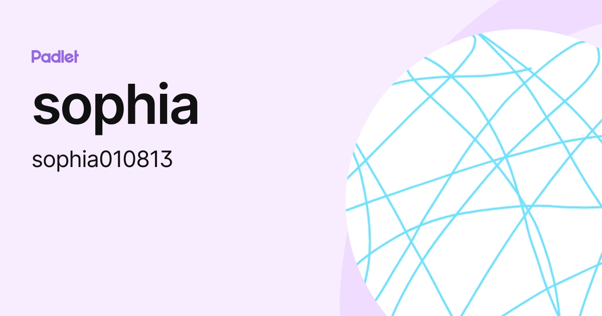 sophia (sophia010813) profile | Padlet
