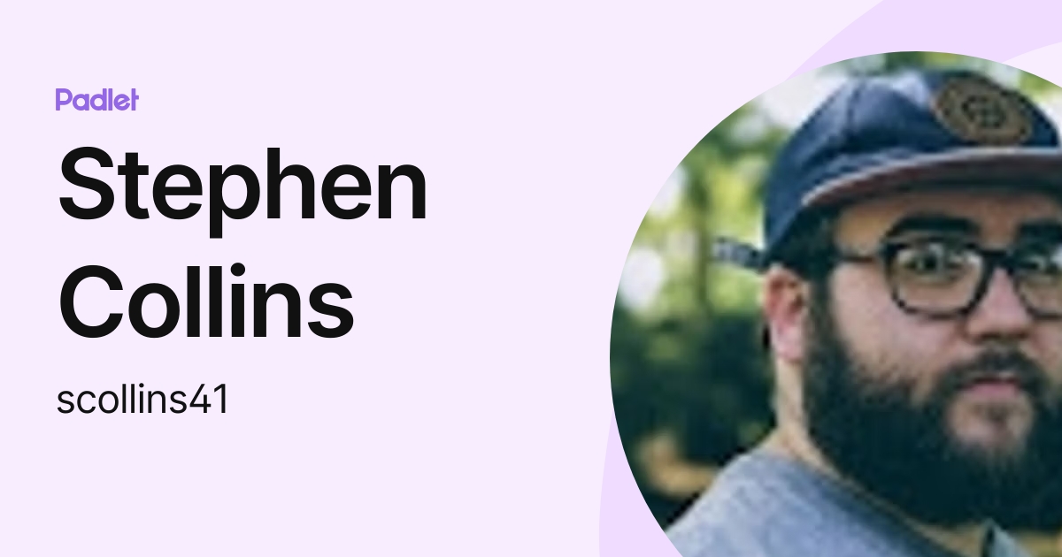 Stephen Collins (scollins41) profile | Padlet